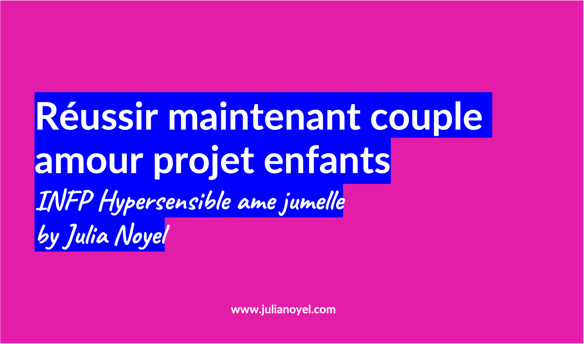 Réussir maintenant couple amour projet enfants INFP Hypersensible ame ...