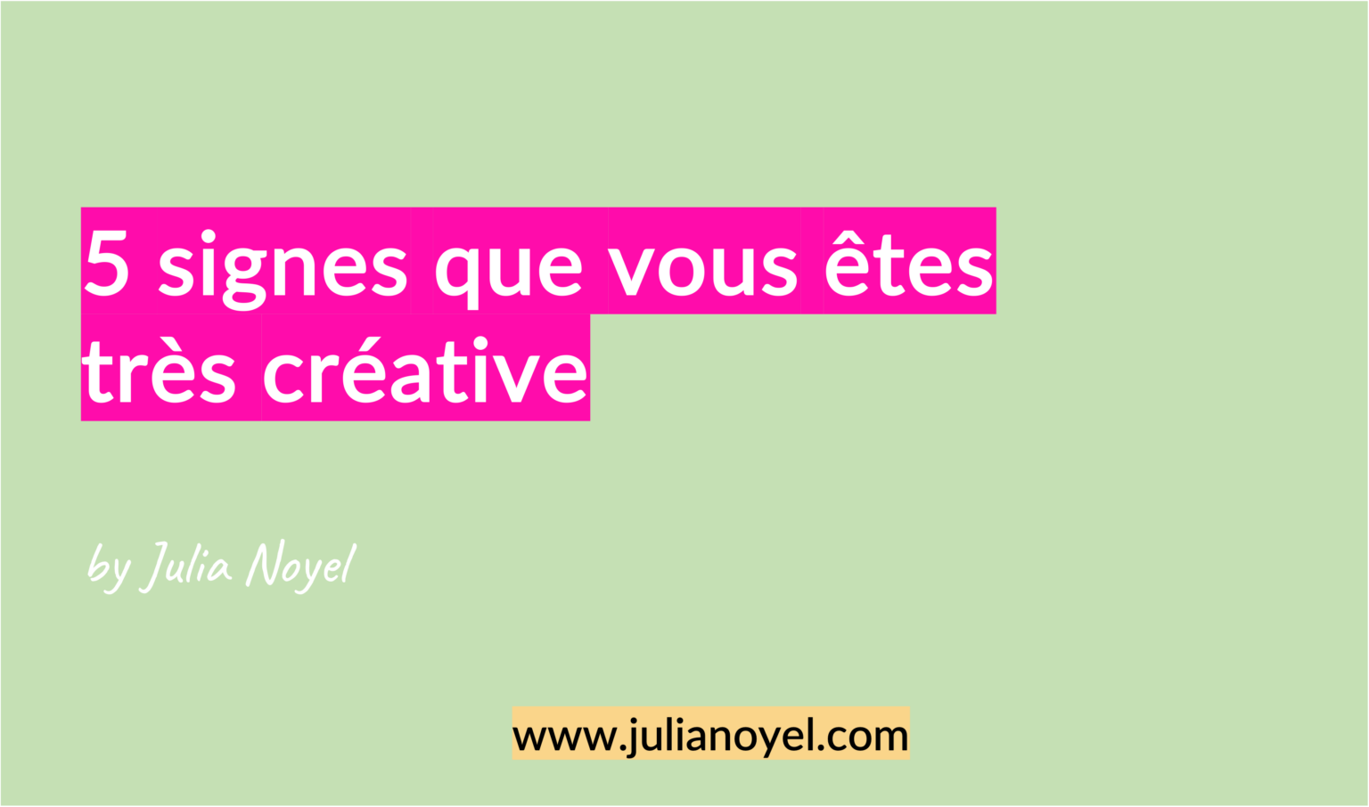 5 signes que vous êtes une personne très créative - Julia Noyel