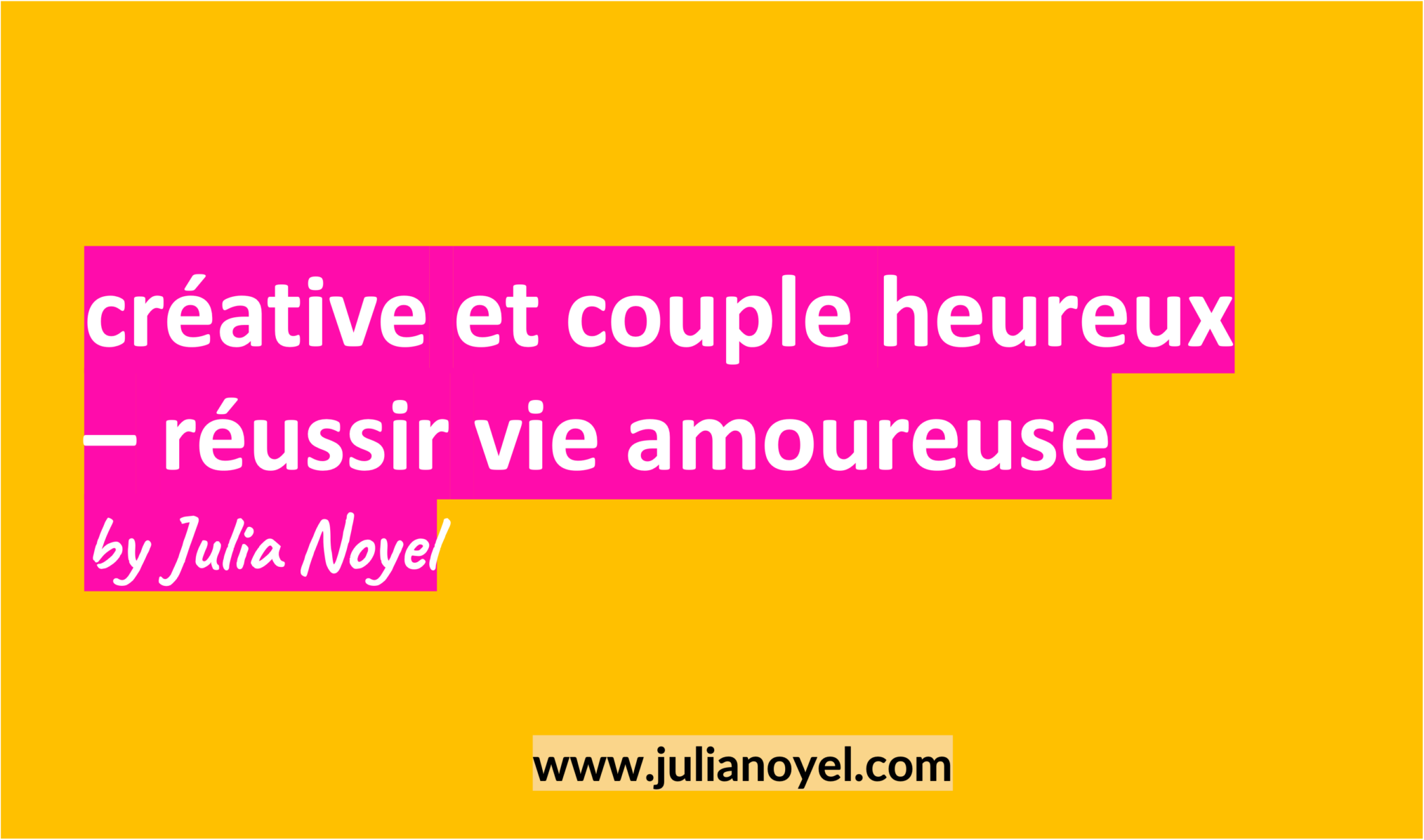 créative et couple heureux - Julia Noyel