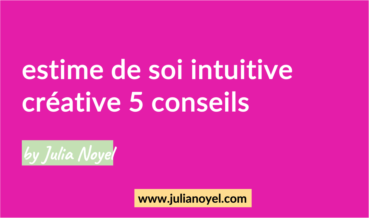 estime de soi intuitive créative 5 conseils