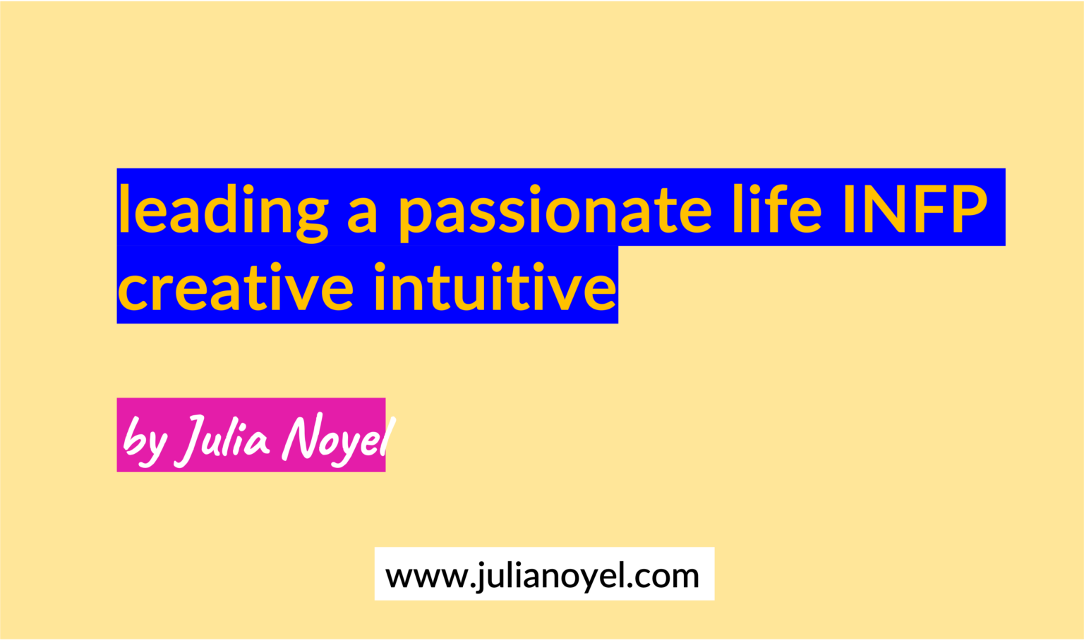 leading a passionate life INFP creative intuitive - Julia Noyel I Coaching